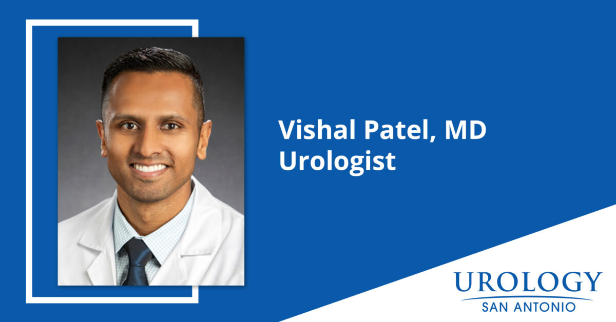 Urology San Antonio Welcomes New Physician - Dr. Vishal Patel